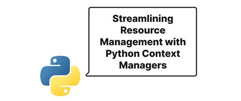 Streamlining Resource Management With Python Context Managers Leapcell