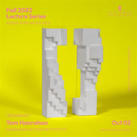 Tom Hanrahan “rewinding” School Of Architecture