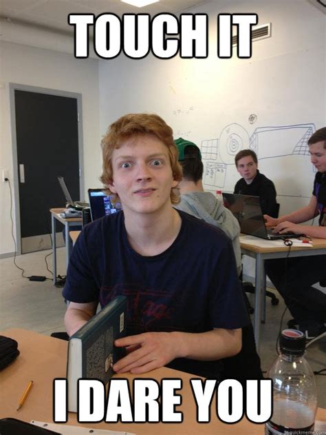 Touchy Memes Quickmeme