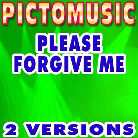 Please Forgive Me Lead Vocal Version Pictomusic Karaoké Song