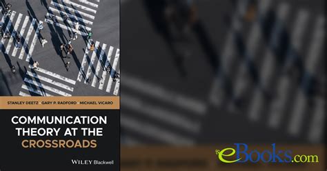 Communication Theory At The Crossroads By Stanley Deetz Ebook