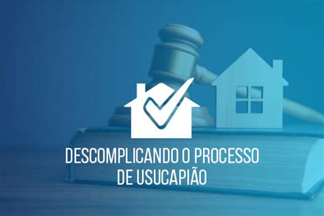 Descomplicando O Processo De Usucapião Laudo Engenharia