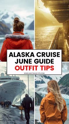 10 Tips And Outfit Advice A Complete Guide For Your Alaska Cruise In