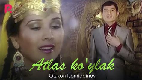 Otaxon Isomiddinov - Atlas ko'ylak | Отахон Исомиддинов - Атлас куйлак ...