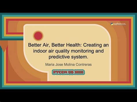 Pycon Us Talk Better Air Better Health Creating An Indoor Air Quality Monitoring System From