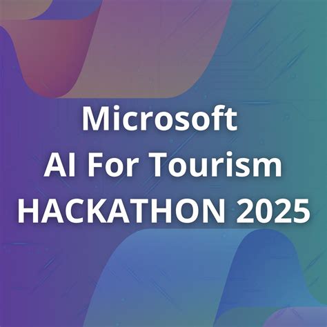 Microsoft Ai For Tourism Hackathon 2025