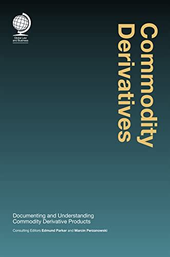 Commodity Derivatives Documenting And Understanding Commodity Derivative Products Edmund