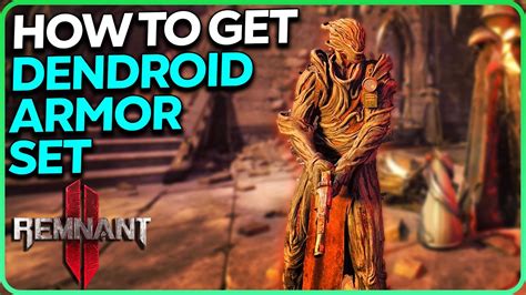 How To Get Dendroid Armor Set Remnant 2 Youtube