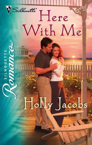 Here With Me Silhouette Romance By Holly Jacobs Goodreads