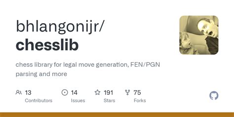 Github Bhlangonijrchesslib Chess Library For Legal Move Generation Fenpgn Parsing And More