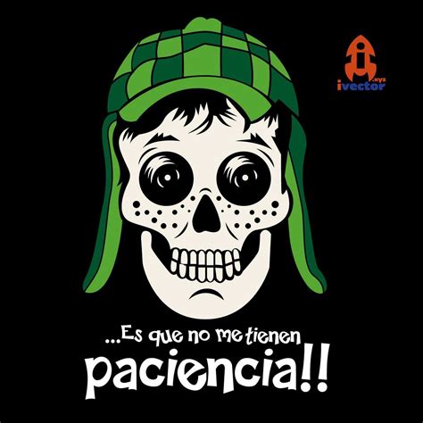 Chavo Del 8 Es Que No Me Tienen Paciencia Vector Editable Eps Pdf