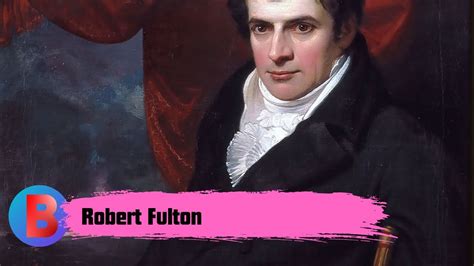 Robert Fulton Biography Youtube