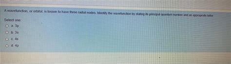 Solved A Wave Function Or Orbital Is Known To Have Three Chegg