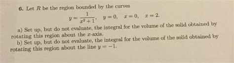 solved let r be the region bounded by the curves y 1 x 2