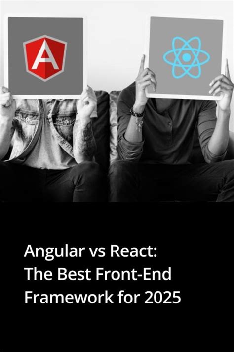 Angular Vs React The Best Front End Framework For 2025 App Development Companies Framework