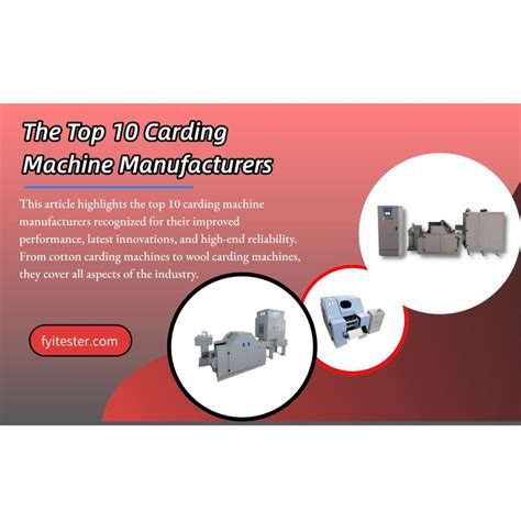 The Top 10 Carding Machine Manufacturers Fyi Tester