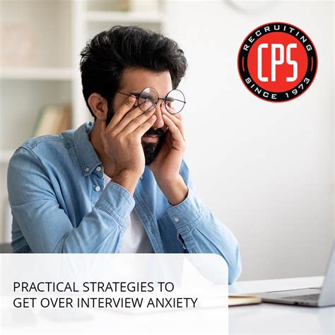 Practical Strategies To Get Over Interview Anxiety Cps Inc