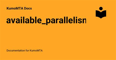 Availableparallelism Kumomta Docs