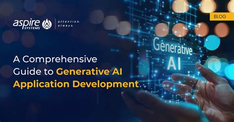 A Comprehensive Guide to Generative AI Application Development - Aspire Systems