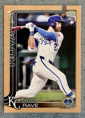 2025 Topps Update John Rave Rc Gold Border 2025 Royals Rookie