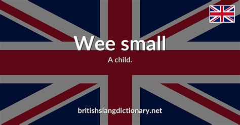 What Does Wee Small British Meaning Of Wee Small British Slang Dictionary