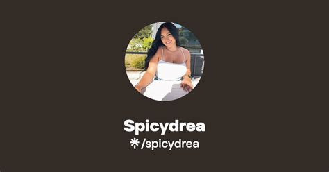 Spicydrea Onlyfans Official Exclusive Content And Account Linktree