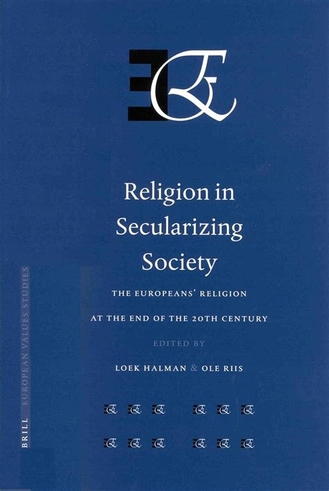 Religion In A Secularizing Society The Europeans Religion At The End