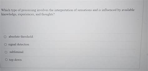 Solved Which Type Of Processing Involves The Interpretation
