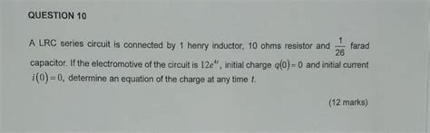 Solved A LRC Series Circuit Is Connected By Henry Chegg
