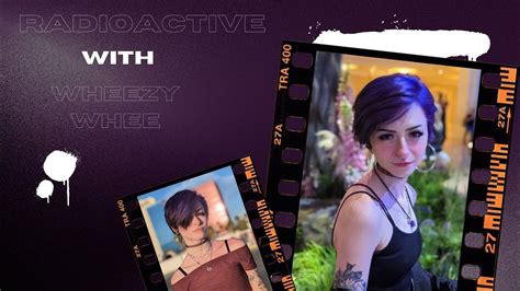 Radioactive Ep 18 Interview With Wheezy Whee Youtube