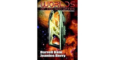 Worlds Of The Sex Gates Sex Gates By Jeanine Berry