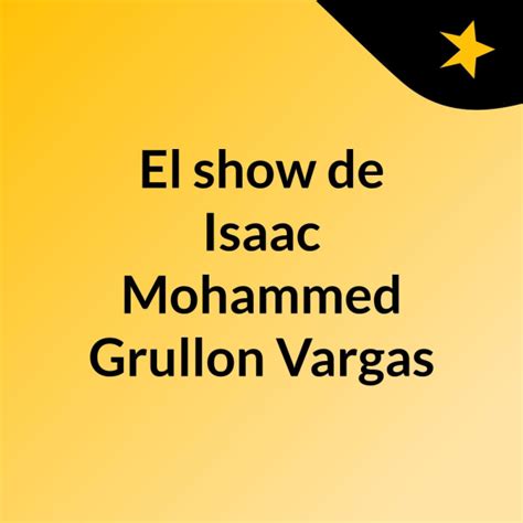 El Show De Isaac Mohammed Grullon Vargas Listen To Podcasts On Demand Free Tunein