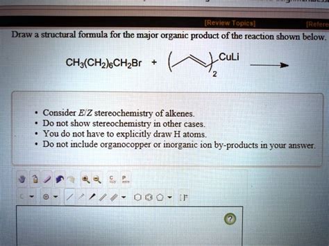SOLVED: [Revie " Topics] [Refere Draw structural formula for the major organic product of the ...