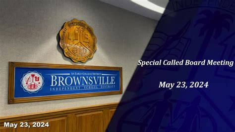 Brownsville Isd Special Called Board Meeting May 23 2024