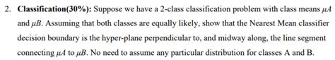 Solved 2 Classification30 Suppose We Have A 2 Class