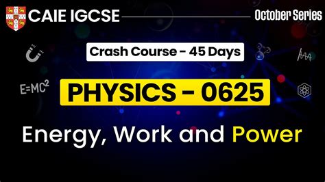 Igcse Physics 0625 Energy Work And Power Cambridge Igcse Physics
