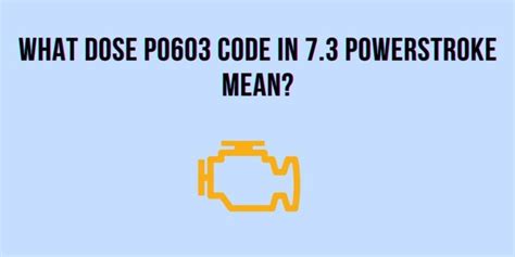 P0603 Code 7 3 Powerstroke [meaning Causes And Fixes ]