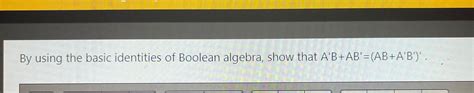 Solved By Using The Basic Identities Of Boolean Algebra