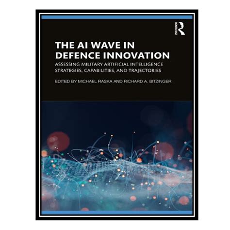قیمت و خرید کتاب The Ai Wave In Defence Innovation Assessing Military Artificial Intelligence