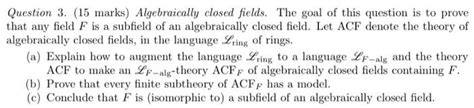 Solved Question Marks Algebraically Closed Fields Chegg