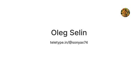 Oleg Selin — Teletype
