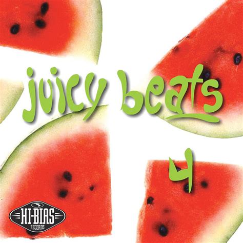 Hi Bias Juicy Beats 4 Compilation By Various Artists Spotify