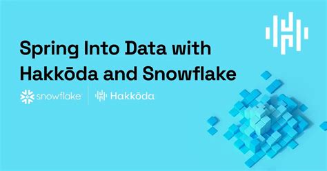Spring Into Data With Hakkōda And Snowflake Hakkoda