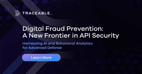 Introducing Traceables Digital Fraud Prevention A New Frontier In Api