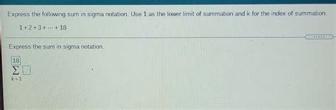 Solved Express The Following Sum In Sigma Notation Use As Chegg