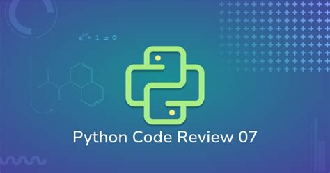 Python Code Review 07 Exercise
