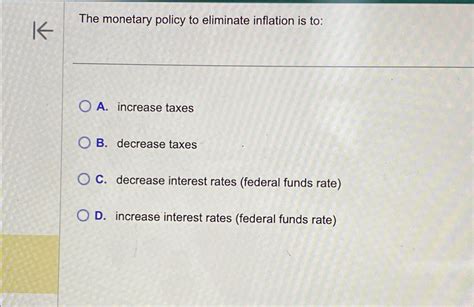 Solved The Monetary Policy To Eliminate Inflation Is Toa
