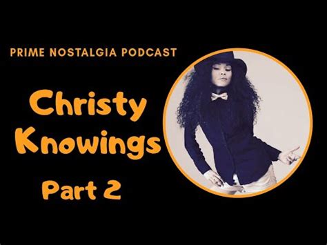 Prime Nostalgia Podcast Christy Knowings Ii Youtube