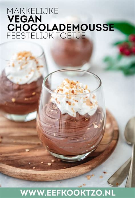 Lekkere Vegan Chocolademousse Recept Melkvrije Recepten Veganistische Toetjes Vegan