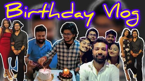 Birthday Vlog Anubhav Agrahari Youtube